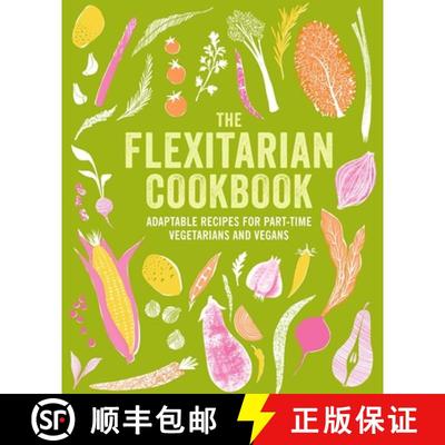 【3-4周达】The Flexitarian Cookbook : Adaptable recipes for part-time vegetarians and vegans [9781788796712]