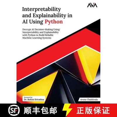 【3-4周达】Interpretability and Explainability in AI Using Python: Decrypt AI Decision-Making Using I... [9789348107572]