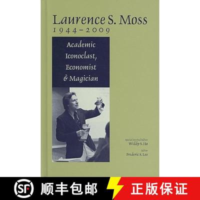 【3-4周达】Laurence S. Moss 1944-2009 - Academic Iconoclast, Economist And Magician [Wiley社会学] [9781444335590]