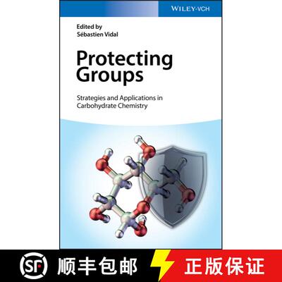 【3-4周达】Protecting Groups - Strategies And Applications In Carbohydrate Chemistry [Wiley化学化工] [9783527340101]