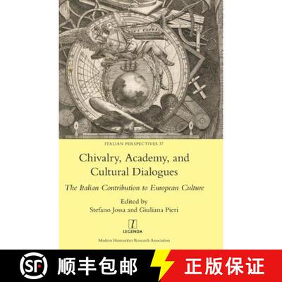 【3-4周达】Chivalry, Academy, and Cultural Dialogues: The Italian Contribution to European Culture [9781781884577]