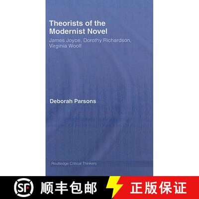 【3-4周达】精装 Theorists of the Modernist Novel: James Joyce, Dorothy Richardson and Virginia Woolf [9780415285421]