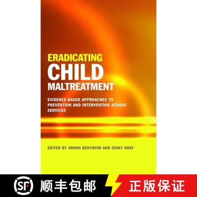 【3-4周达】Eradicating Child Maltreatment: Evidence-Based Approaches to Prevention and Intervention A... [9781849054492]