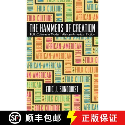 【3-4周达】The Hammers of Creation – Folk Culture in Modern African–American Fiction [9780820327945]