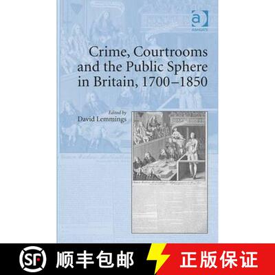 【3-4周达】精装 Crime, Courtrooms and the Public Sphere in Britain, 1700-1850 [9781409418030]