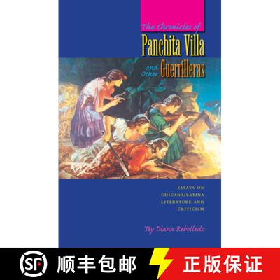 【3-4周达】The Chronicles of Panchita Villa and Other Guerrilleras: Essays on Chicana/Latina Literatu... [9780292709638]