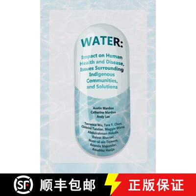 【3-4周达】Water: Impact on Human Health and Disease, Issues Surrounding Indigenous Communities, and ... [9781773698885]
