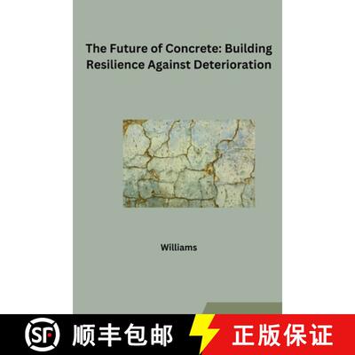 【3-4周达】The Future of Concrete: Building Resilience Against Deterioration [9783384231390]