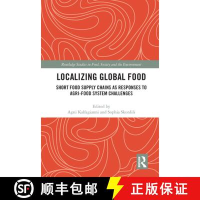 【3-4周达】Localizing Global Food: Short Food Supply Chains as Responses to Agri-Food System Challenges [9780367582999]