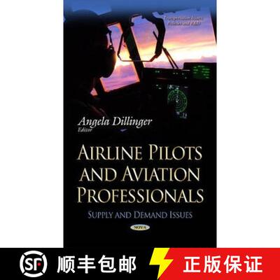 【3-4周达】精装 Airline Pilots and Aviation Professionals: Supply and Demand Issues [9781633210356]