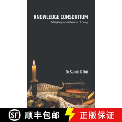 【3-4周达】精装 KNOWLEDGE CONSORTIUM : Mitigating the inquisitiveness of Being [9789354728938]