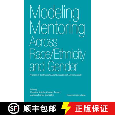 【3-4周达】精装 Modeling Mentoring Across Race/Ethnicity and Gender: Practices to Cultivate the Next ... [9781579224875]