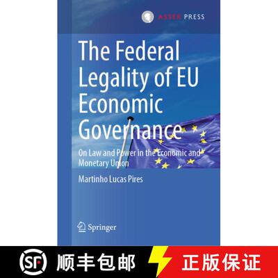 【3-4周达】精装 The Federal Legality of EU Economic Governance: On Law and Power in the Economic and ... [9789462657465]