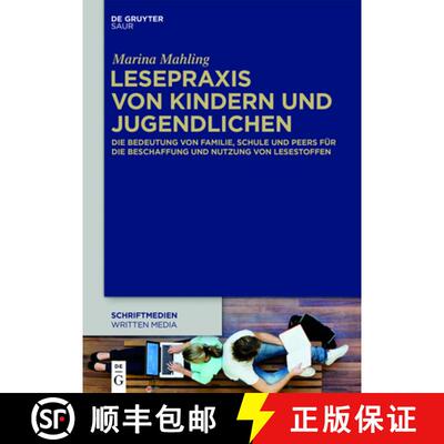 【3-4周达】精装 Lesepraxis von Kindern und Jugendlichen – Die Bedeutung von Familie, Schule und Peer... [9783110439168]