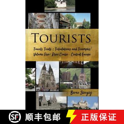 【3-4周达】Tourists: Travels, Trials & Tribulations and Triumphs! Volume Five: River Cruise - Central... [9781480956674]
