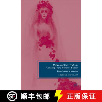 【3-4周达】Myths and Fairy Tales in Contemporary Women's Fiction: From Atwood to Morrison [9780230605541]