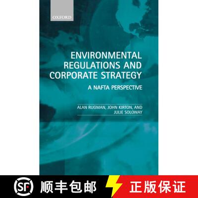 【3-4周达】精装 Environmental Regulations and Corporate Strategy: A NAFTA Perspective [9780198295884]