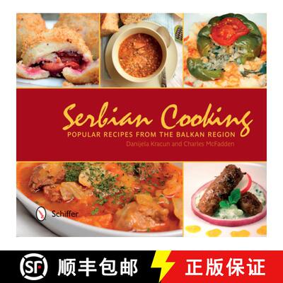 【3-4周达】精装 Serbian Cooking: Popular Recipes from the Balkan Region: Popular Recipes from the Bal... [9780764347603]