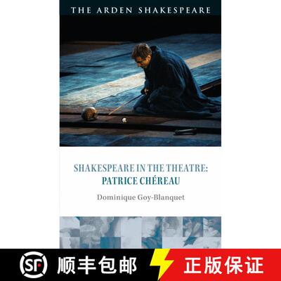 【3-4周达】Shakespeare in the Theatre: Patrice Chéreau [9781474273916]
