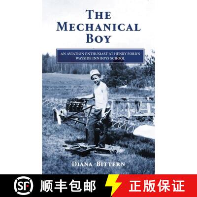 【3-4周达】The Mechanical Boy; An Aviation Enthusiast at Henry Ford's Wayside Inn Boys School [9798218502010]