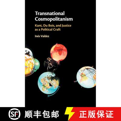预订 Transnational Cosmopolitanism : Kant, Du Bois, and Justice as a Political Craft [9781108704809]