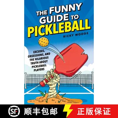 【3-4周达】The Funny Guide to Pickleball: Excuses, Obsessions, and the Hilarious Truth About Pickleba... [9781918027099]