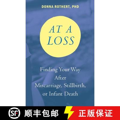 【3-4周达】At a Loss: Finding Your Way After Miscarriage, Stillbirth, or Infant Death [9781733438605]
