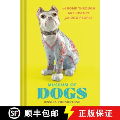 【3-4周达】Museum of Dogs : A Romp through Art History for Dog People [9781797234243]
