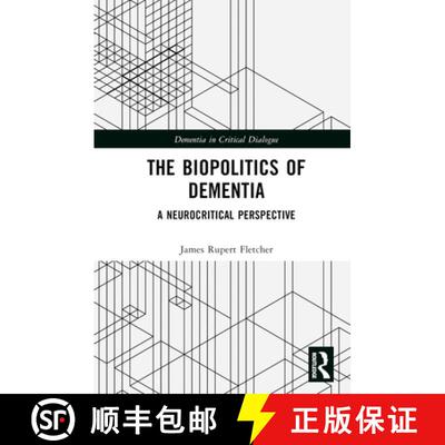 【3-4周达】精装 The Biopolitics of Dementia: A Neurocritical Perspective [9781032504469]