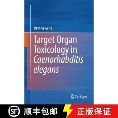 【3-4周达】精装 Target Organ Toxicology in Caenorhabditis elegans [9789811360091]