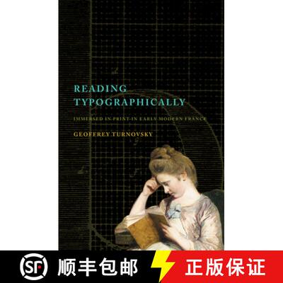 【3-4周达】精装 Reading Typographically – Immersed in Print in Early Modern France [9781503637214]