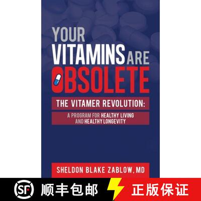 【3-4周达】Your Vitamins are Obsolete: The Vitamer Revolution: A Program for Healthy Living and Healt... [9781948181860]