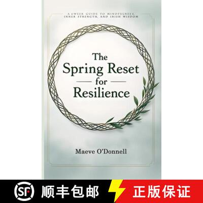 【3-4周达】The Spring Reset for Resilience: A 6-Week Guide to Mindfulness, Inner Strength, and Irish ... [9781918385359]