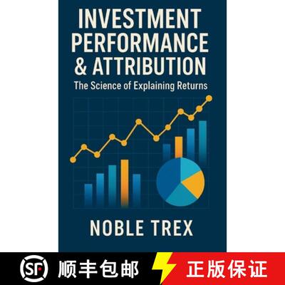 【3-4周达】Investment Performance & Attribution : The Science of Explaining Returns [9798896652588]