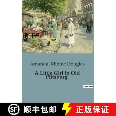 【3-4周达】A Little Girl in Old Pittsburg:A Tale of Family and Resilience in Revolutionary America [9791041829521]