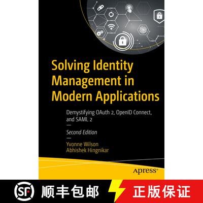 【3-4周达】Solving Identity Management in Modern Applications: Demystifying OAuth 2.0, OpenID Connect... [9781484282601]