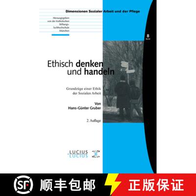 【3-4周达】精装 Ethisch denken und handeln – Grundzüge einer Ethik der Sozialen Arbeit [9783828204485]