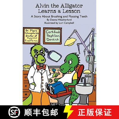 【3-4周达】Alvin the Alligator Learns a Lesson: A Story About Brushing and Flossing Teeth [9781419605963]