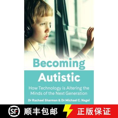 【3-4周达】Becoming Autistic: How Technology is Altering the Minds of the Next Generation [9781922607140]
