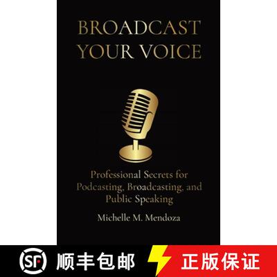 【3-4周达】Broadcast Your Voice: Professional Secrets for Podcasting, Broadcasting, and Public Speaking [9798988340300]
