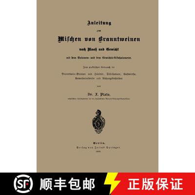 【3-4周达】Anleitung Zum Mischen Von Branntweinen Nach Maass Und Gewicht: Mit Dem Volumen- Und Dem Ge... [9783642940767]