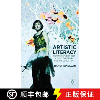 【3-4周达】Artistic Literacy : Theatre Studies and a Contemporary Liberal Education [9781349435692]