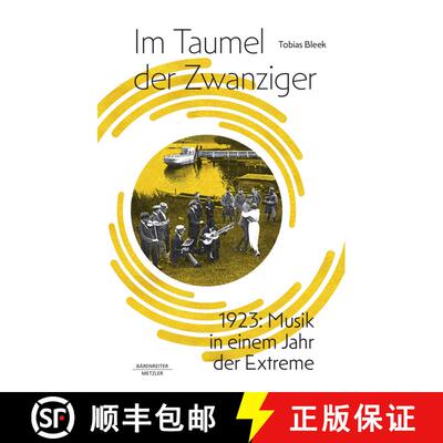 【3-4周达】精装 Im Taumel der Zwanziger: 1923: Musik in einem Jahr der Extreme [9783662666012]