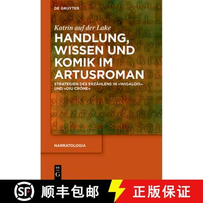 【3-4周达】Handlung, Wissen Und Komik Im Artusroman: Strategien Des Erzählens in Wigalois Und Diu Cr... [9783110725285]