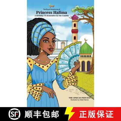 【3-4周达】A Birthday To Remember In The Gambia: The Royal Adventures Of Princess Halima [9780999330739]