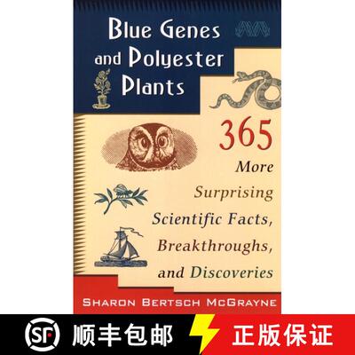 【3-4周达】Blue Genes And Polyester Plants: 365 More Surprising Scientific Facts, Breakthroughs, And ... [9780471145752]