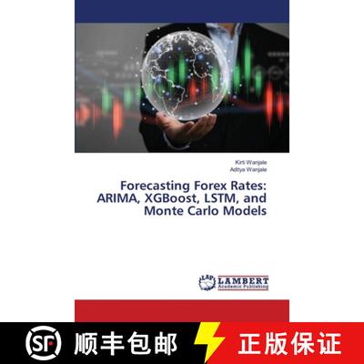 【3-4周达】Forecasting Forex Rates: ARIMA, XGBoost, LSTM, and Monte Carlo Models [9786208421335]