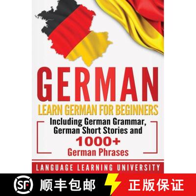 【3-4周达】German: Learn German For Beginners Including German Grammar, German Short Stories and 1000... [9781647484460]