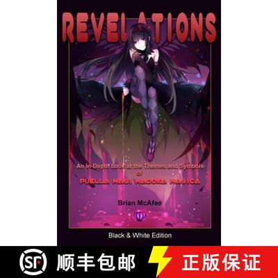 【3-4周达】Revelations: Black & White Edition: An In-Depth Look at the Themes and Symbols of Puella M... [9781537307732]