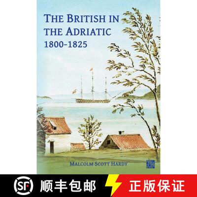 【3-4周达】The British in the Adriatic, 1800-1825 [9781803277257]